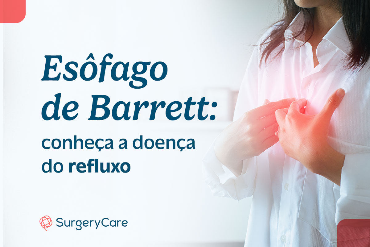 Esôfago de Barrett: conheça a doença do refluxo